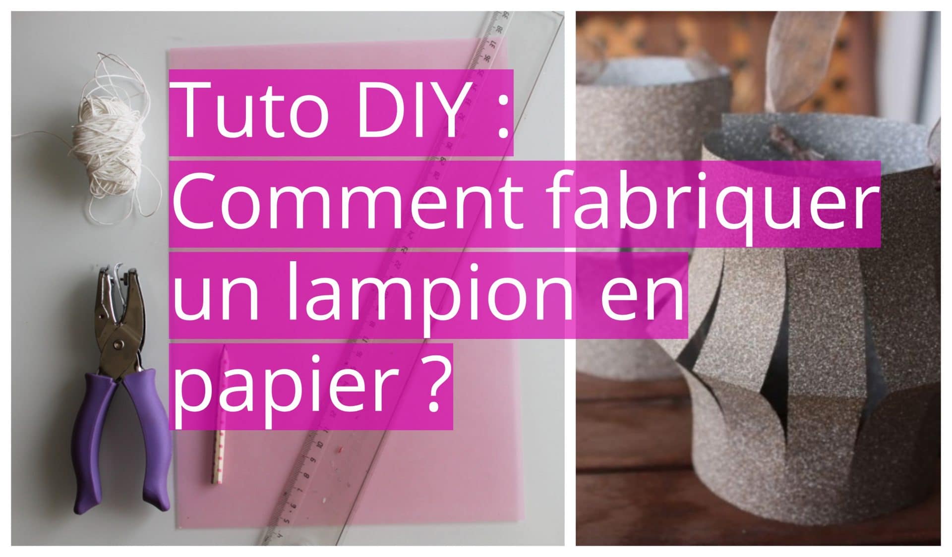 Tuto DIY : Comment fabriquer un lampion en papier